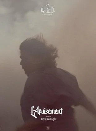 (Cannes 2026 – Quinzaine des Cinéastes) Reed Van Dyk – L’Apaisement ...